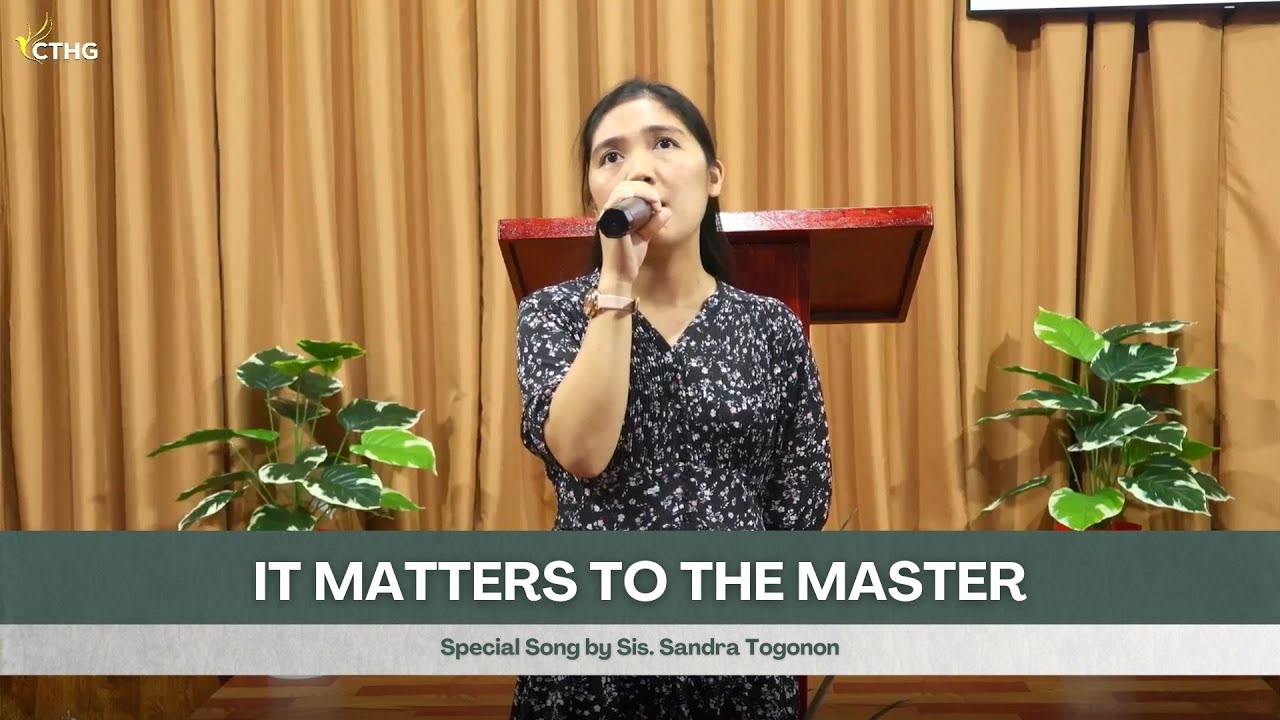 It Matters to the Master | Sis. Sandra Togonon - YouTube