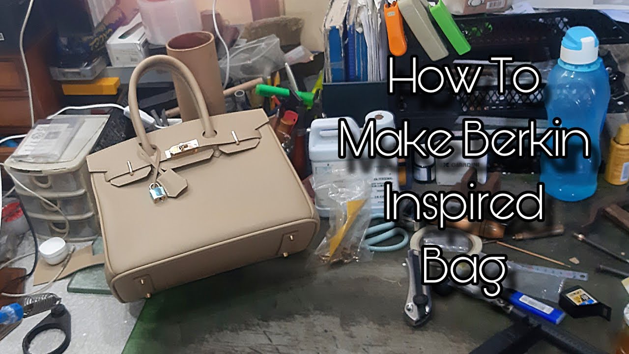 How To Make This Berkin Inspired Bag - YouTube