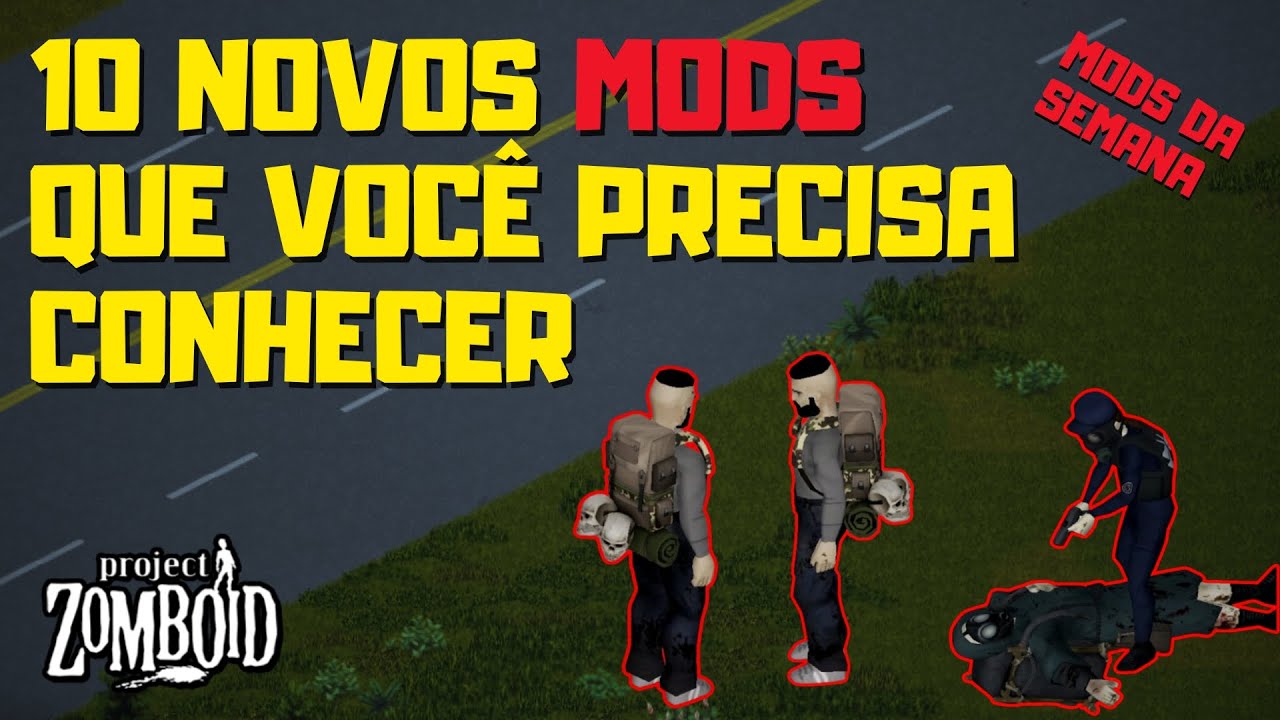 OS 10 MELHORES MODS DE ZOMBOID QUE VOCÊ PRECISA TER DESTA SEMANA! - YouTube
