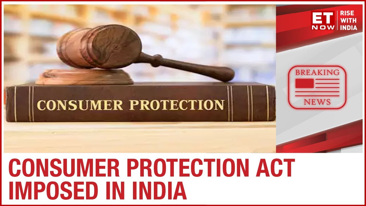Consumer Protection Act 2019 Comes Into Effect Gives More Power