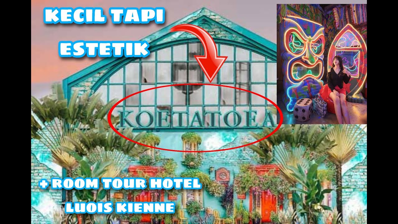 JALAN JALAN KE KOTA TOEA SEMARANG DAN ROOM TOUR HOTEL LUOIS KIENNE ...