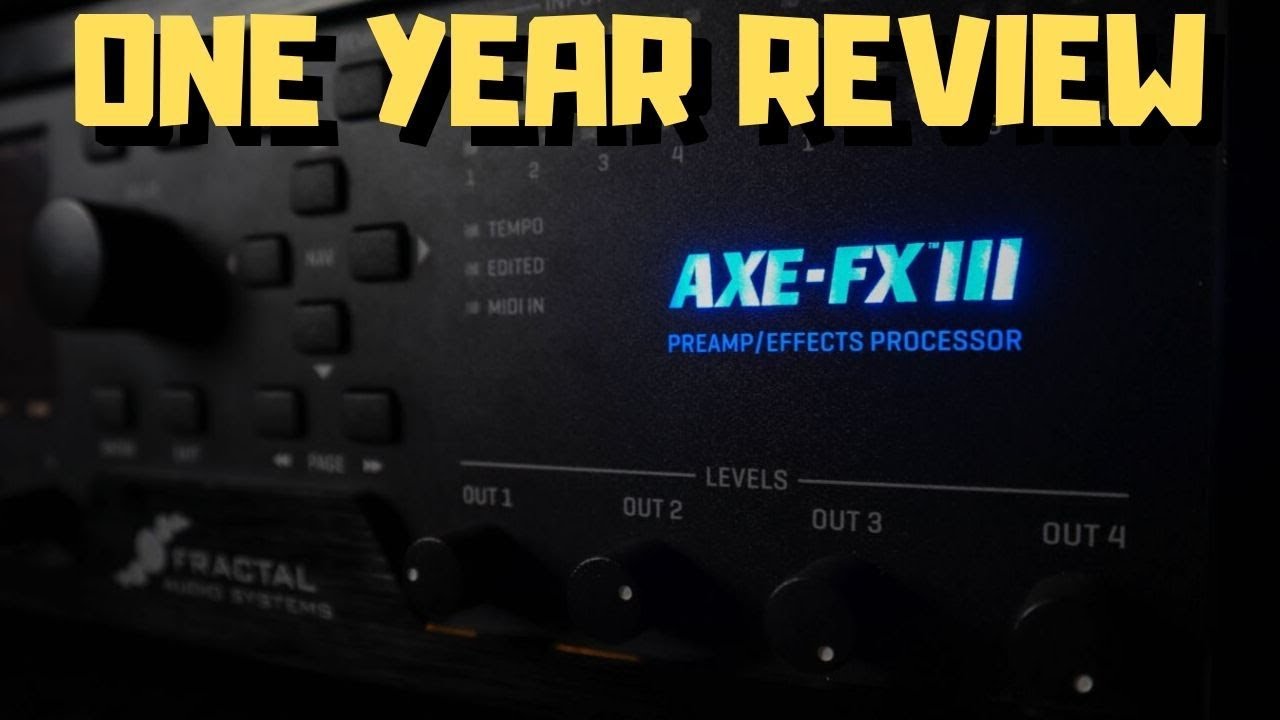 First Year with the Axe-Fx III - Overview & Thoughts - YouTube