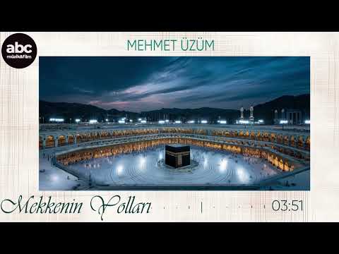 Mehmet Üzüm - Mekke'nin Yolları