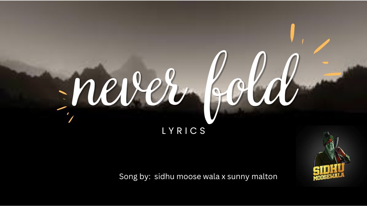 never fold sidhu moose wala lyrics song | never fold lyrics | sunny ...