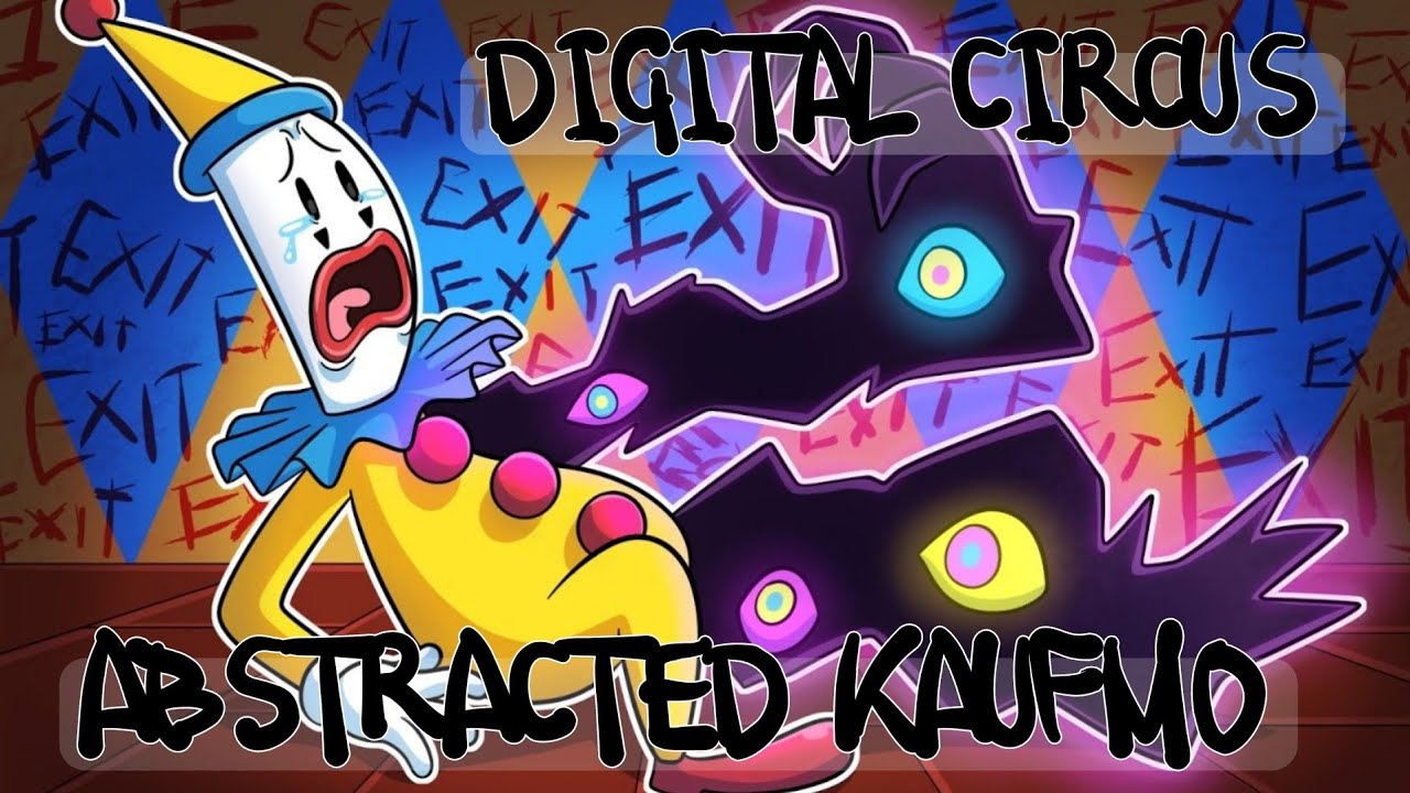 DIGITAL CIRCUS | ABSTRACTED KAUFMO |CARTOON ANIMATION - YouTube