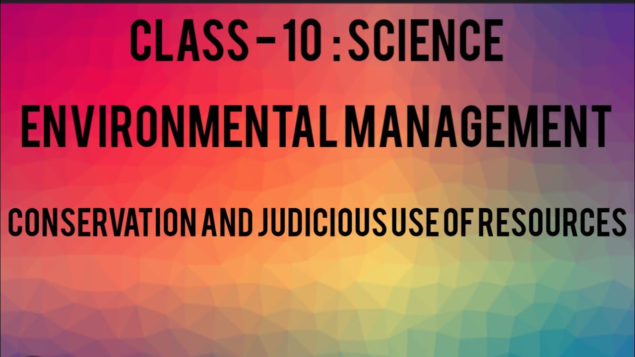 Environmental management | Conservation and judicious use of resources ...