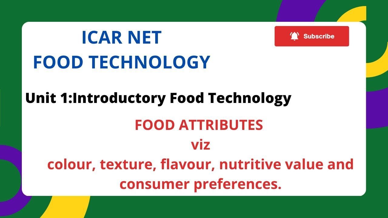 Food Attributes viz colour ,texture, flavour, nutritive value etc ...