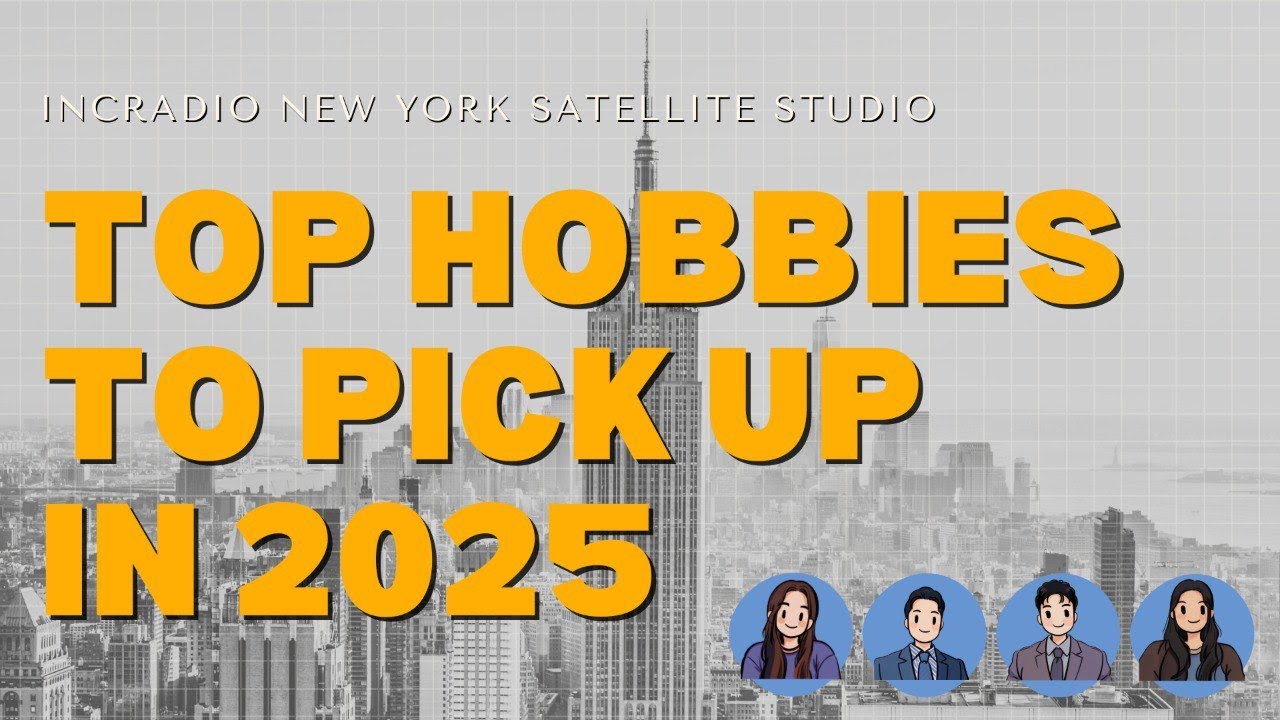 Top Hobbies to Pick Up in 2025 | INCRadio New York - YouTube