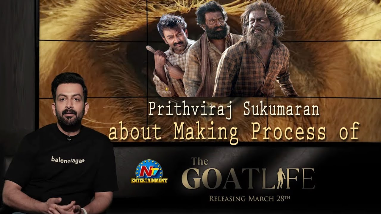 Prithviraj Sukumaran Talks about Entire making process of The Goat Life ...