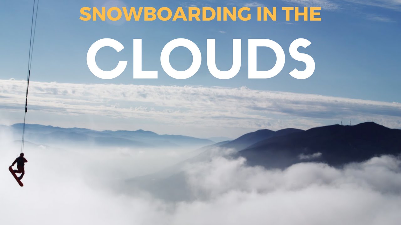 Snowboarding In The Clouds - YouTube