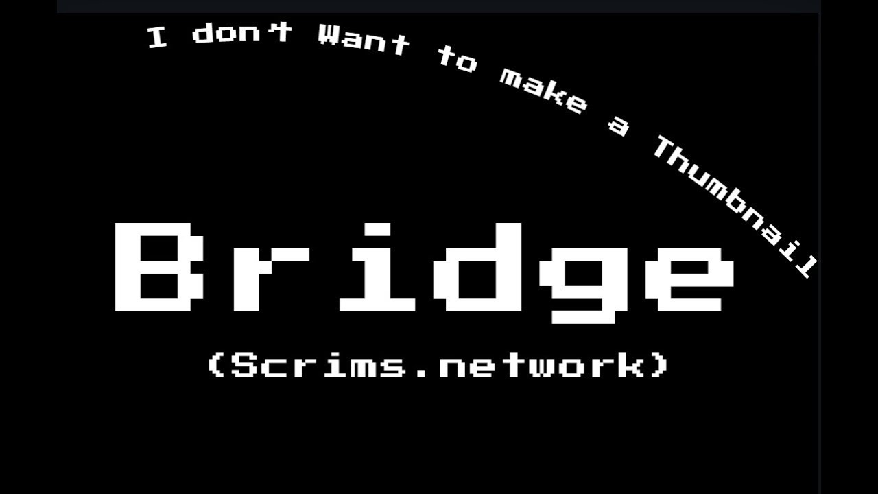 Bridge Scrims - I'm Super Strong! (Not Really) - YouTube