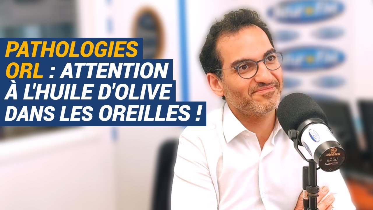 [AVS] Pathologies ORL : attention à l’huile d’olive dans les oreilles ...