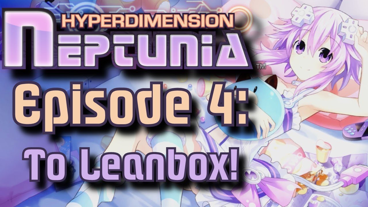 Hyperdimension Neptunia (Classic) Playthrough Episode 4: To Leanbox ...