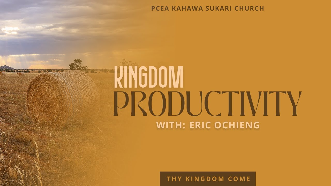 1st Service || Kingdom Productivity || Pst. Eric Ochieng - YouTube