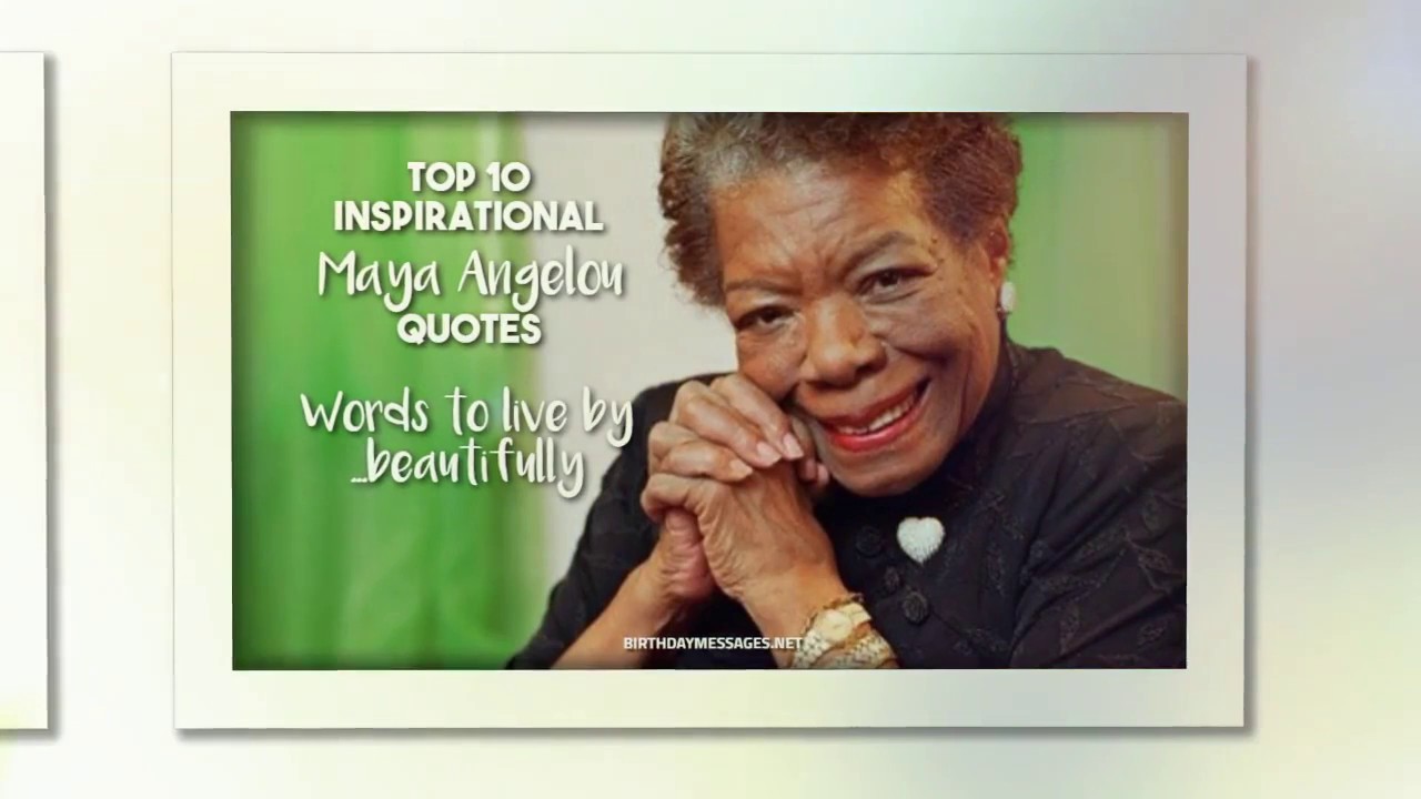 Top 10 Inspirational Maya Angelou Quotes - YouTube