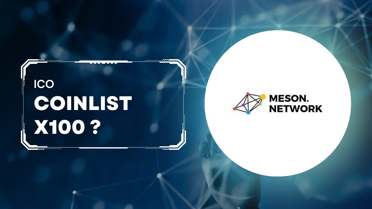 tout comprendre sur l'ICO Meson Network X100 COINLIST - YouTube