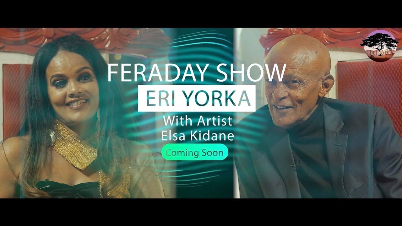 ERI-YORKA: FERADAY SHOW INTERVIEW WIZ ELSA KIDANE New Eritrean 2021 ...