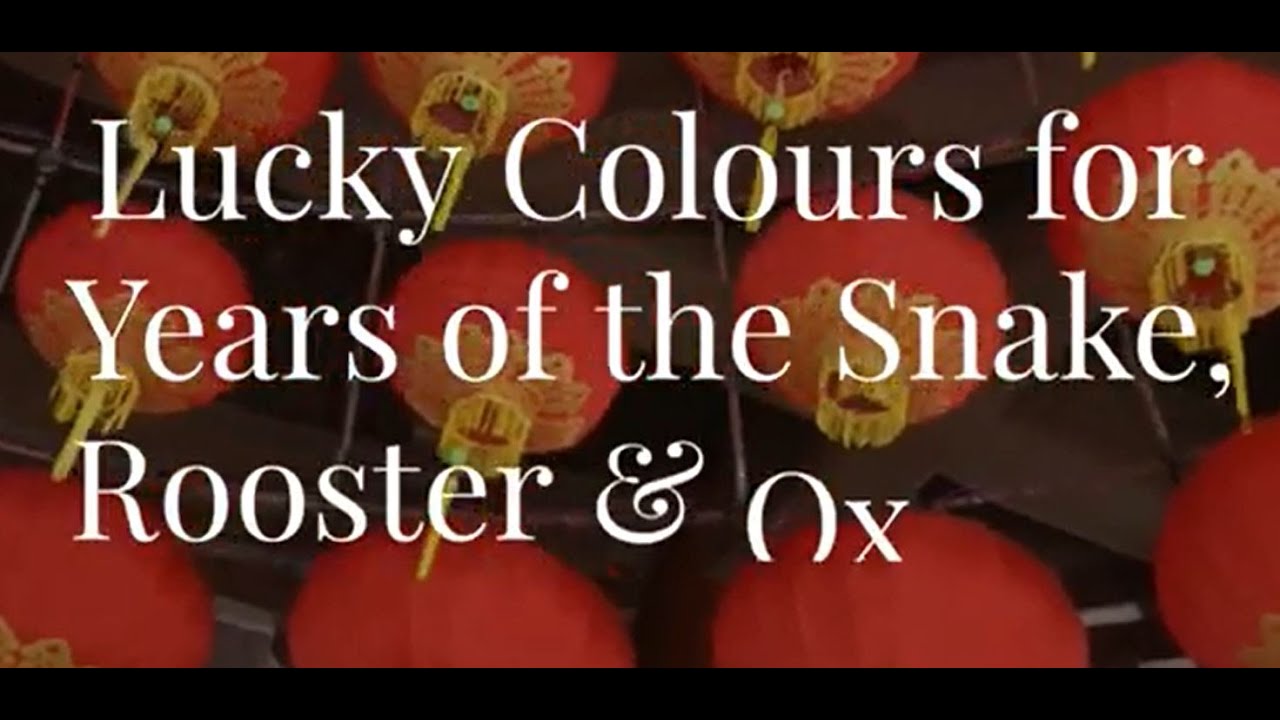 Lucky Colours for the years of the snake , ox and rooster! - YouTube