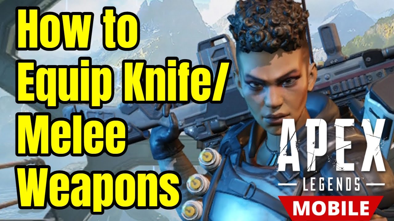 How to Equip Knife/ Melee Weapons in Apex Legends Mobile - YouTube