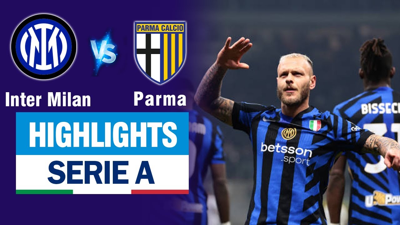 Highlights INTER MILAN vs PARMA: Hàng công nhảy múa, phong độ đạt đỉnh ...
