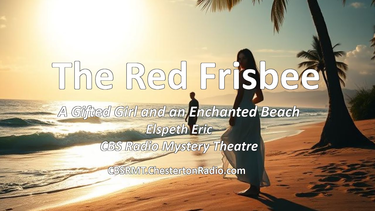 The Red Frisbee | CBS Radio Mystery Theater | Elspeth Eric - YouTube