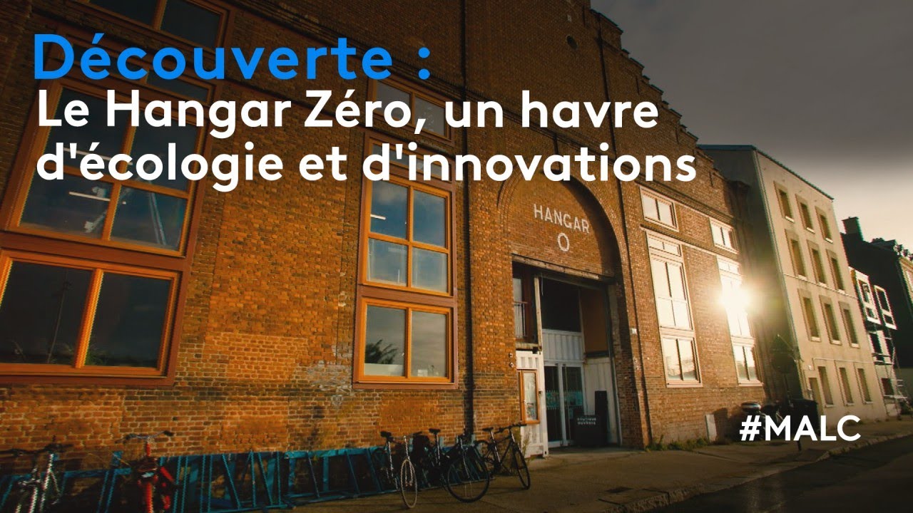 Découverte : Le Hangar Zéro, un havre d'écologie et d'innovations - YouTube