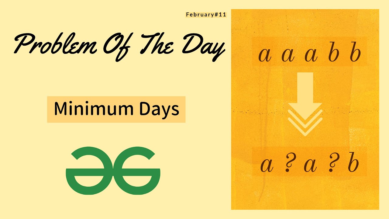 Minimum Days || String || GeeksForGeeks - YouTube
