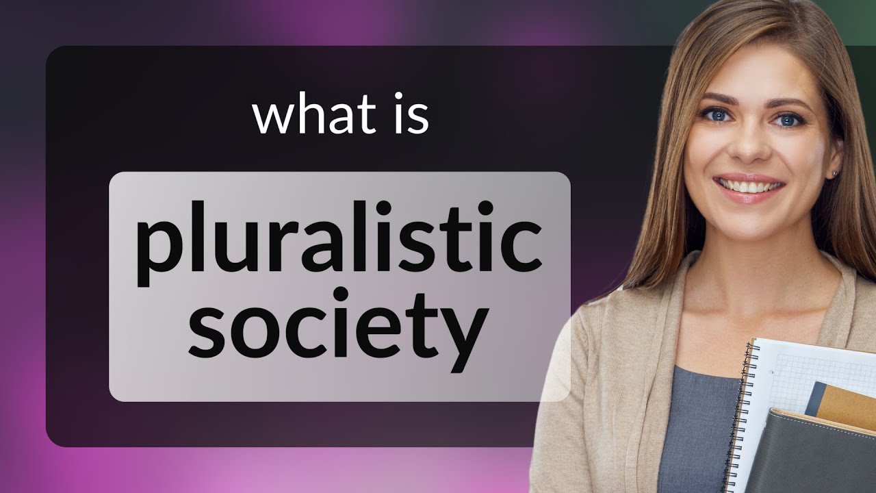 Understanding a Pluralistic Society - YouTube