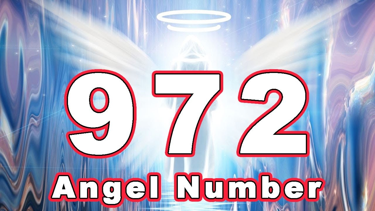 Angel Number 972 - What Does It Mean When You Keep Seeing 972 Repeat ...