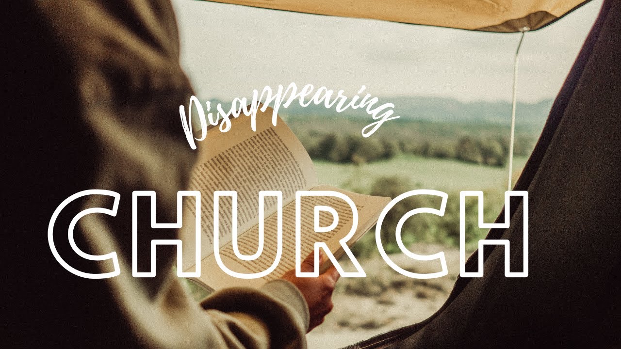 The Disappearing Church - YouTube