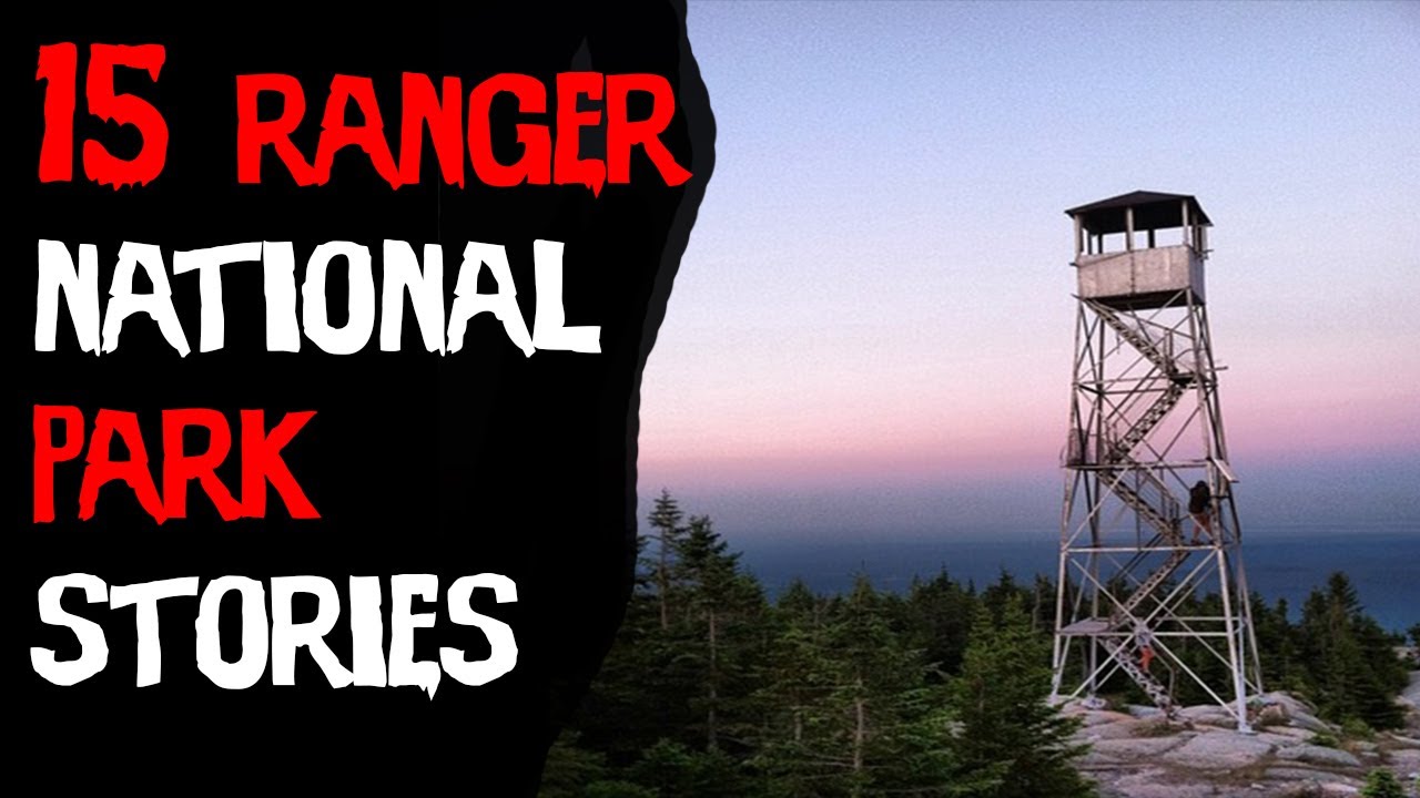 15 TERRIFYING TRUE National Park Ranger & Fire Tower Horror Stories ...