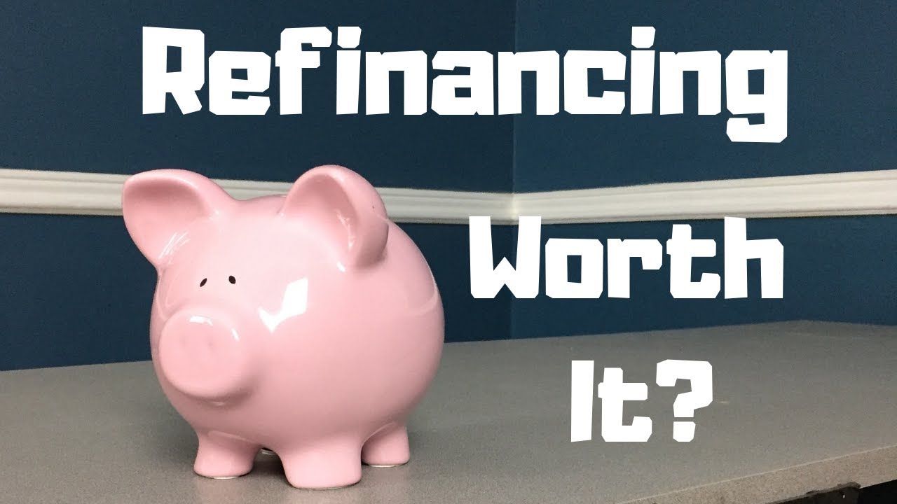 Is Refinancing Worth It? - YouTube