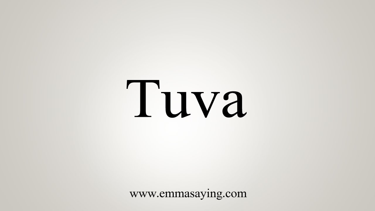 How To Say Tuva - YouTube