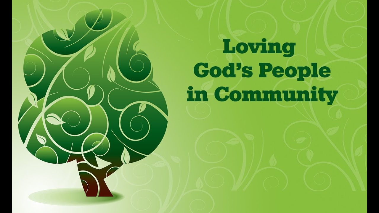 Loving God's People in Community (1 John 4:7-21) - Life Church St Louis ...