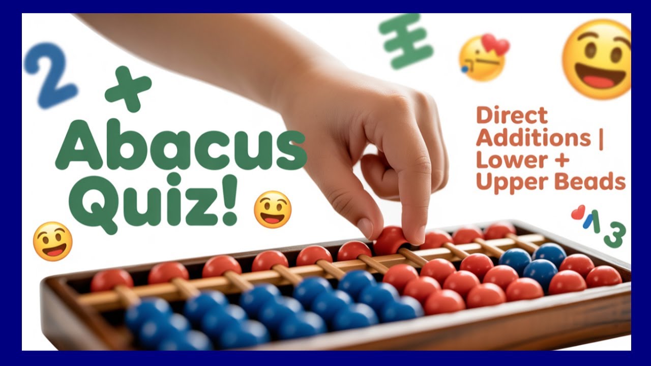 🧮 🧠 Abacus Quiz Challenge! | Direct Additions with Lower & Upper Beads ...