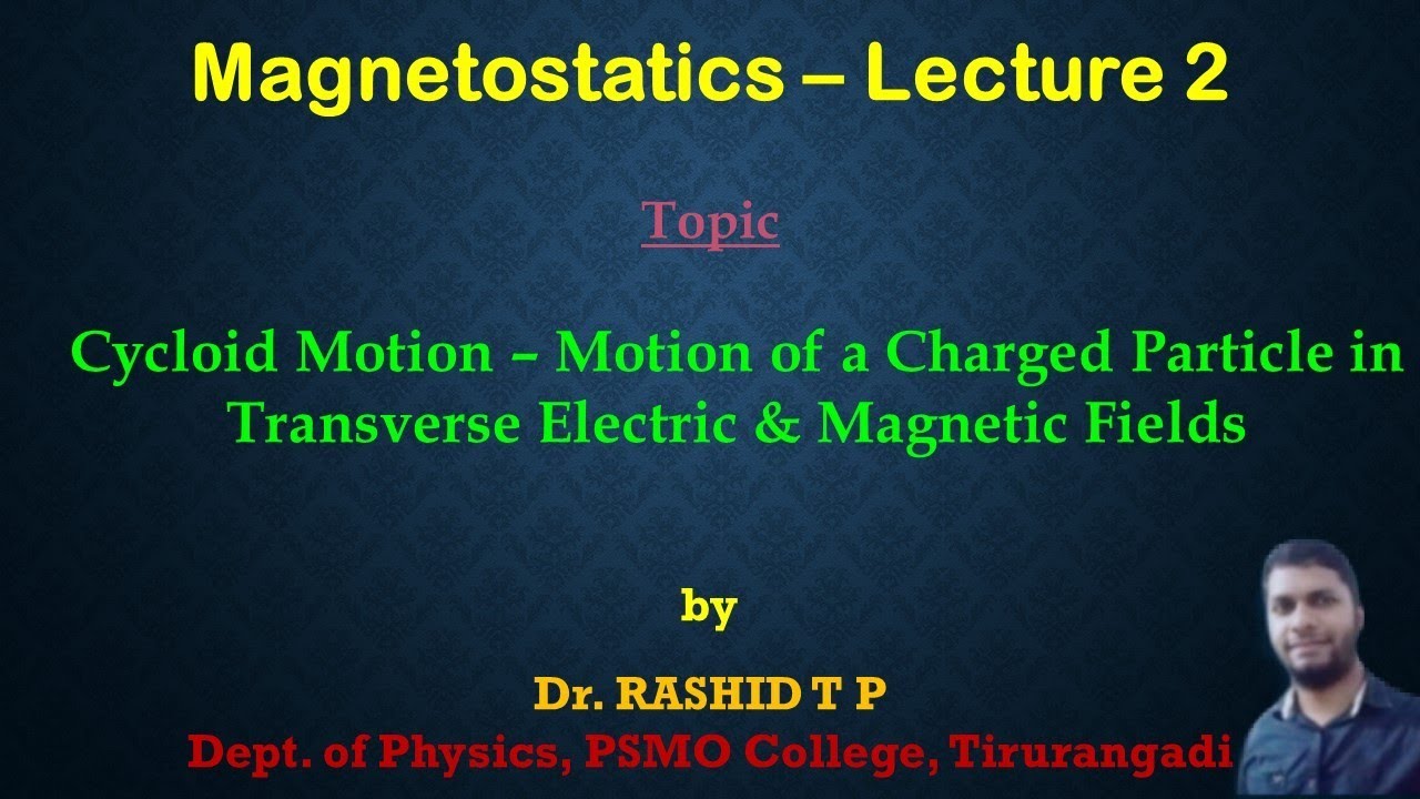 Cycloid Motion - Electric Charge Moving in Transverse Electric ...