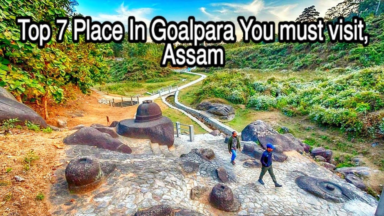 TOP 7 PLACE IN GOALPARA YOU MUST VISIT,ASSAM ,INDIA - YouTube