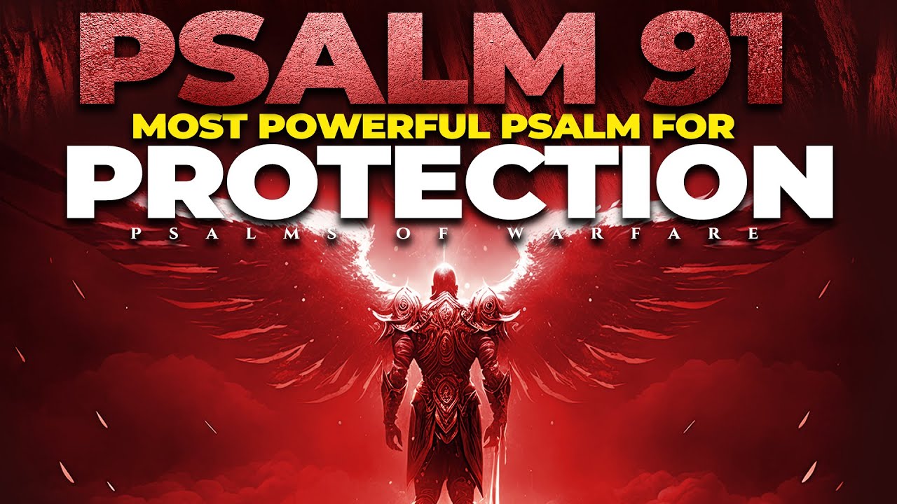 Psalms 91 prayer of protection | Most Powerful Prayer of Protection In ...