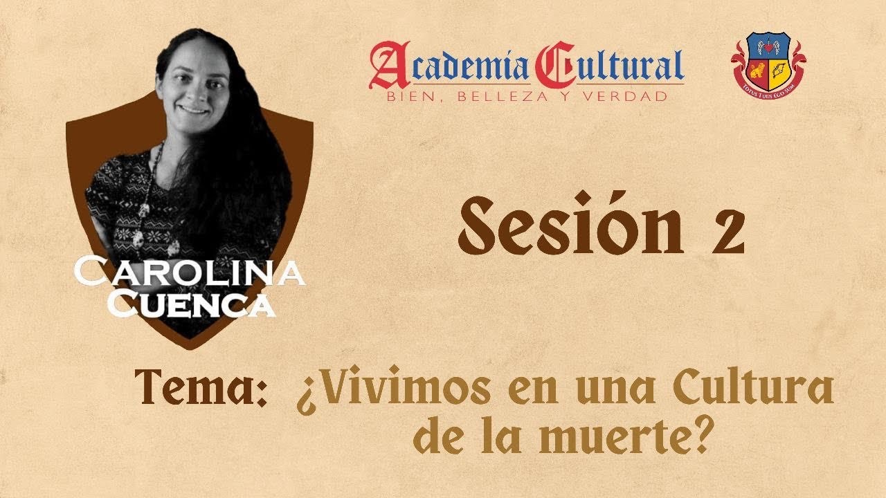¿Vivimos en una Cultura de la muerte? | Carolina Cuenca | Academia ...