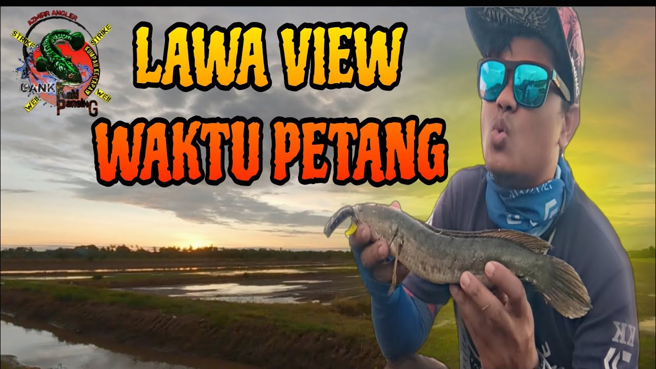VIEW INDAH MANCING DIWAKTU PETANG|CASTING HARUAN OR FISHING SNAKEHEAD ...