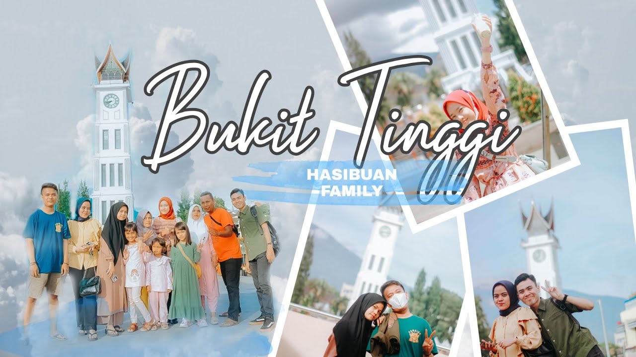 Liburan di Bukit Tinggi - Hasibuan Family - YouTube