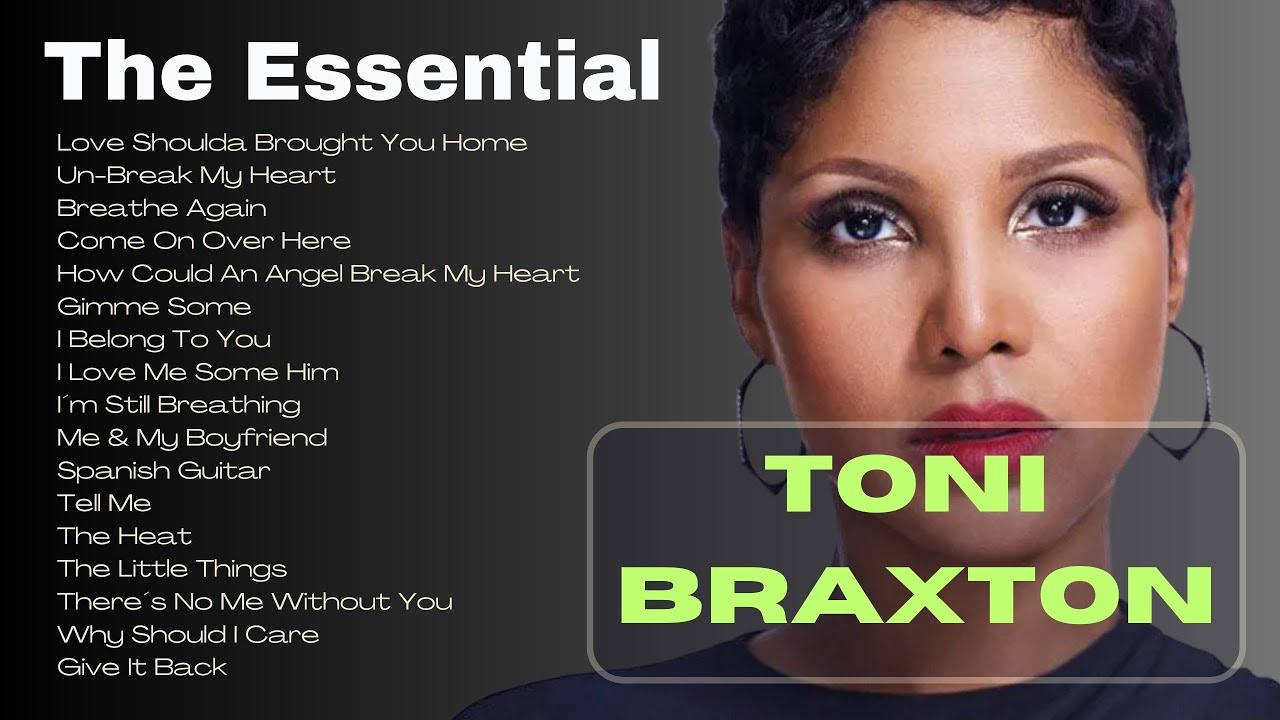 TONI BRAXTON || THE ESSENTIAL - YouTube