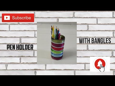 How to make pen stand with bangles/pen stand out of old bangles - YouTube