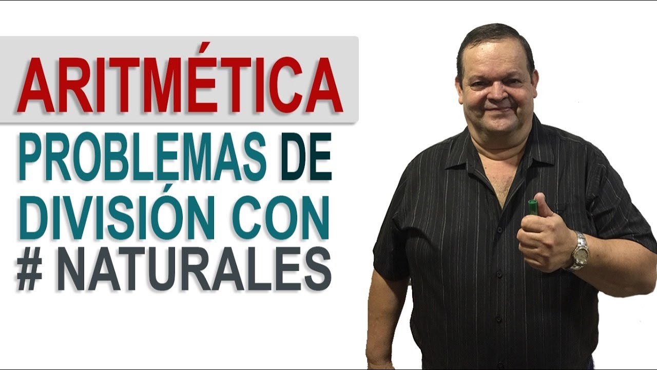 Aritmetica: Problemas de Division con Numeros Naturales - YouTube