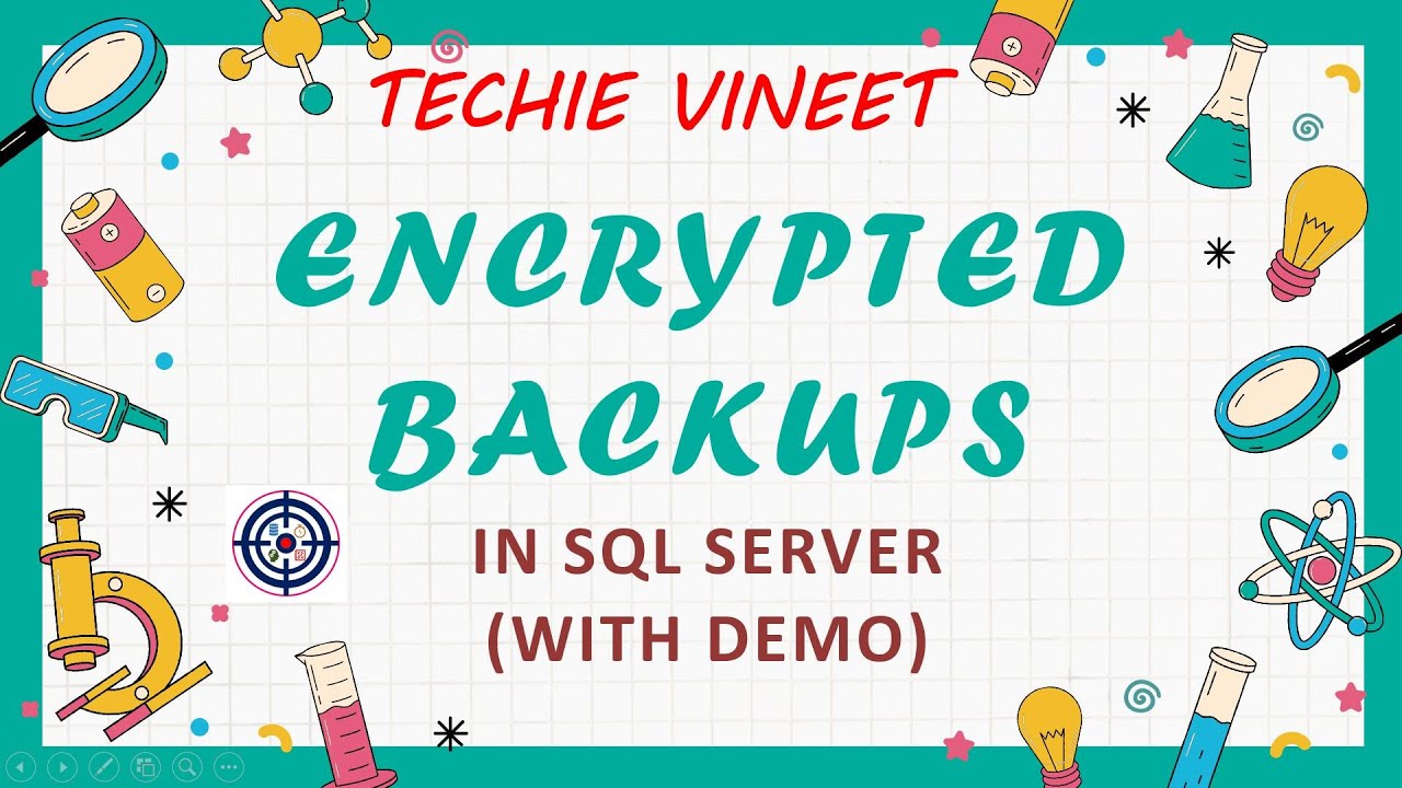 Encrypted Backups | Microsoft SQL Server | Business Continuity | Data Science | Techie Vineet ...