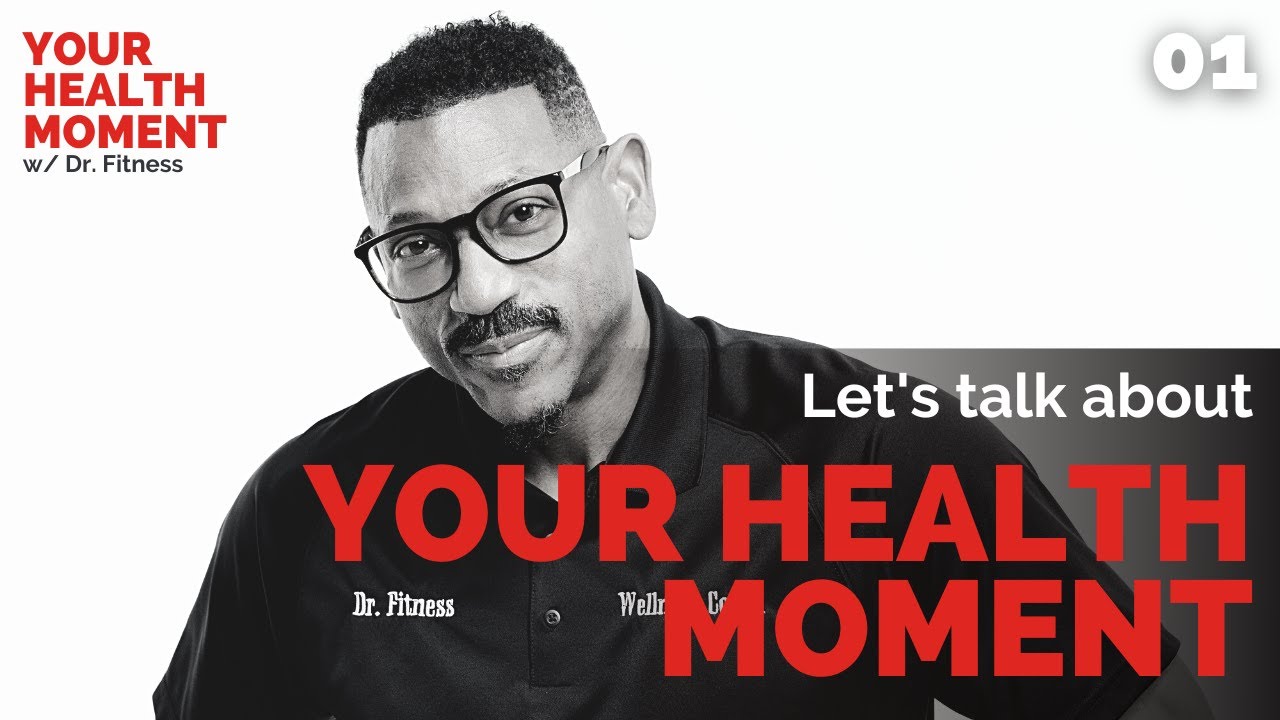 Dr. Fitness Introduces: Your Health Moment - YouTube