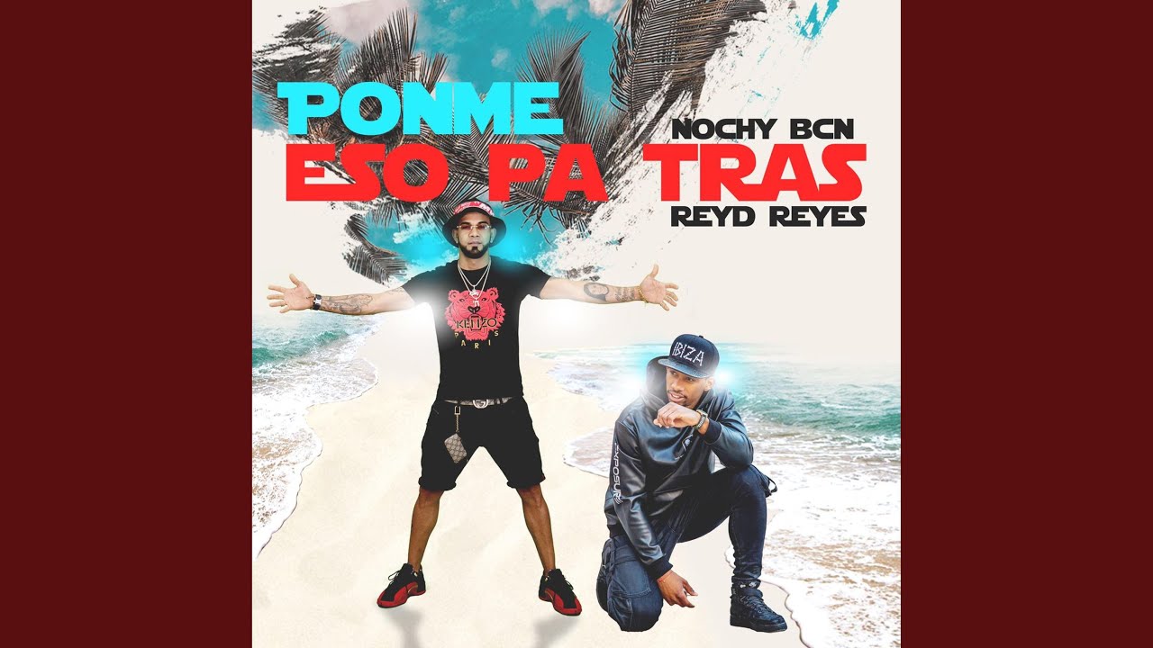 Ponme Eso Pa Tras (feat. ReyD Reyes) - YouTube