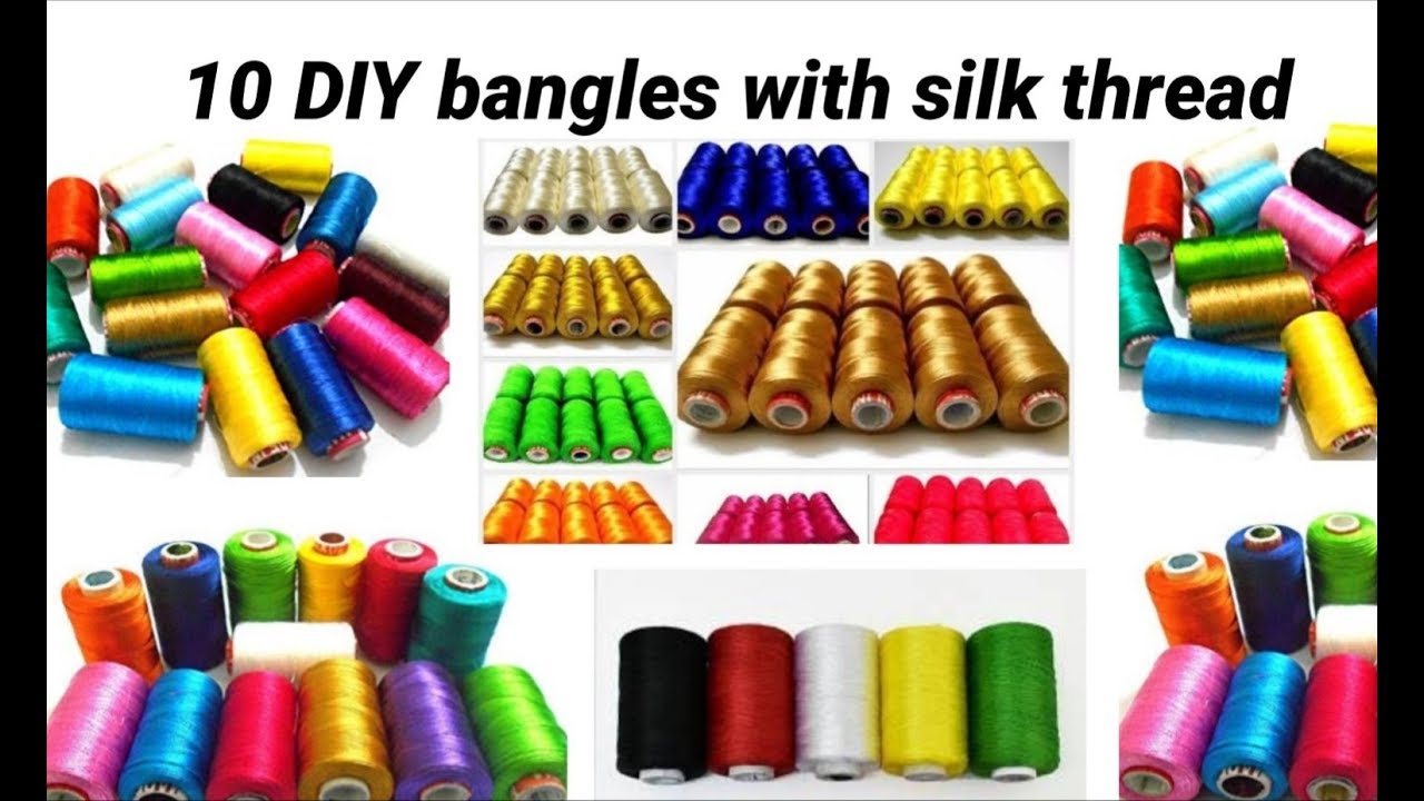 10 DIY silk thread bangles making at home - YouTube