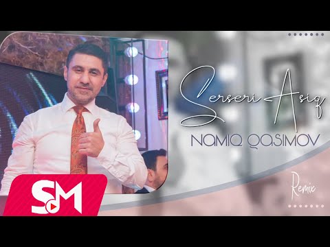 Namiq Qasimov - Serseri Aşiq (Remix)