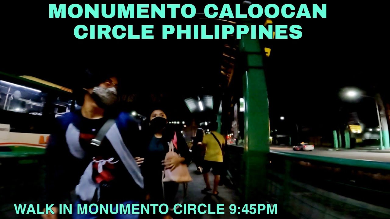 MONUMENTO CIRCLE Caloocan Philippines walking tour 9:45pm - YouTube